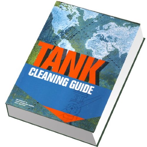 Tank Cleaning Guide (Verwey) 8th (2011) Edition: Van Der Corput / De ...
