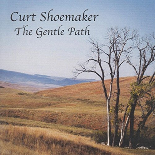 Play The Gentle Path by Curt Shoemaker on Amazon Music Unlimited