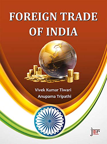 Foreign Trade of India : Vivek Kumar Tiwari & Anupama Tripathi: Amazon ...