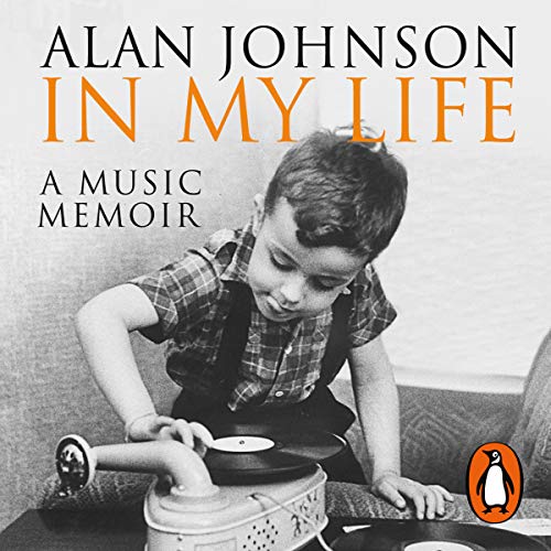 In My Life: A Music Memoir (Audio Download): Alan Johnson, Alan Johnson ...