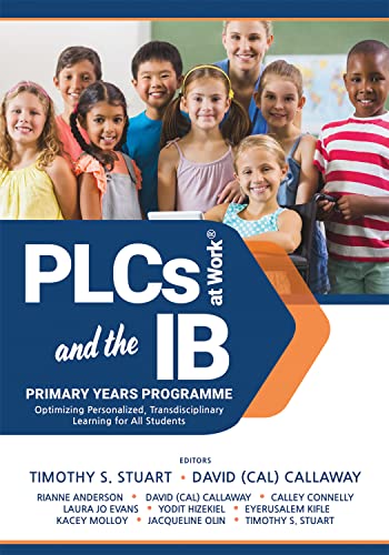 Amazon.com: PLCs at Work® and the IB Primary Years Programme ...