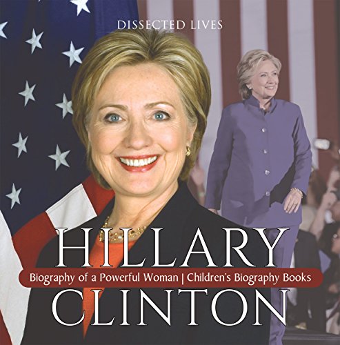 Hillary Clinton : Biography of a Powerful Woman | Children's Biography ...