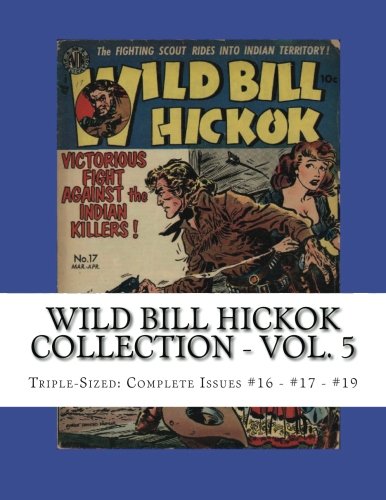 Wild Bill Hickok Collection - Vol. 5: Triple-Sized: Complete Issues #16 ...