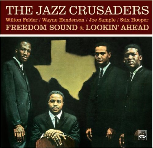 The Jazz Crusaders. Freedom Sound / Lookin' Ahead by Wayne Henderson ...