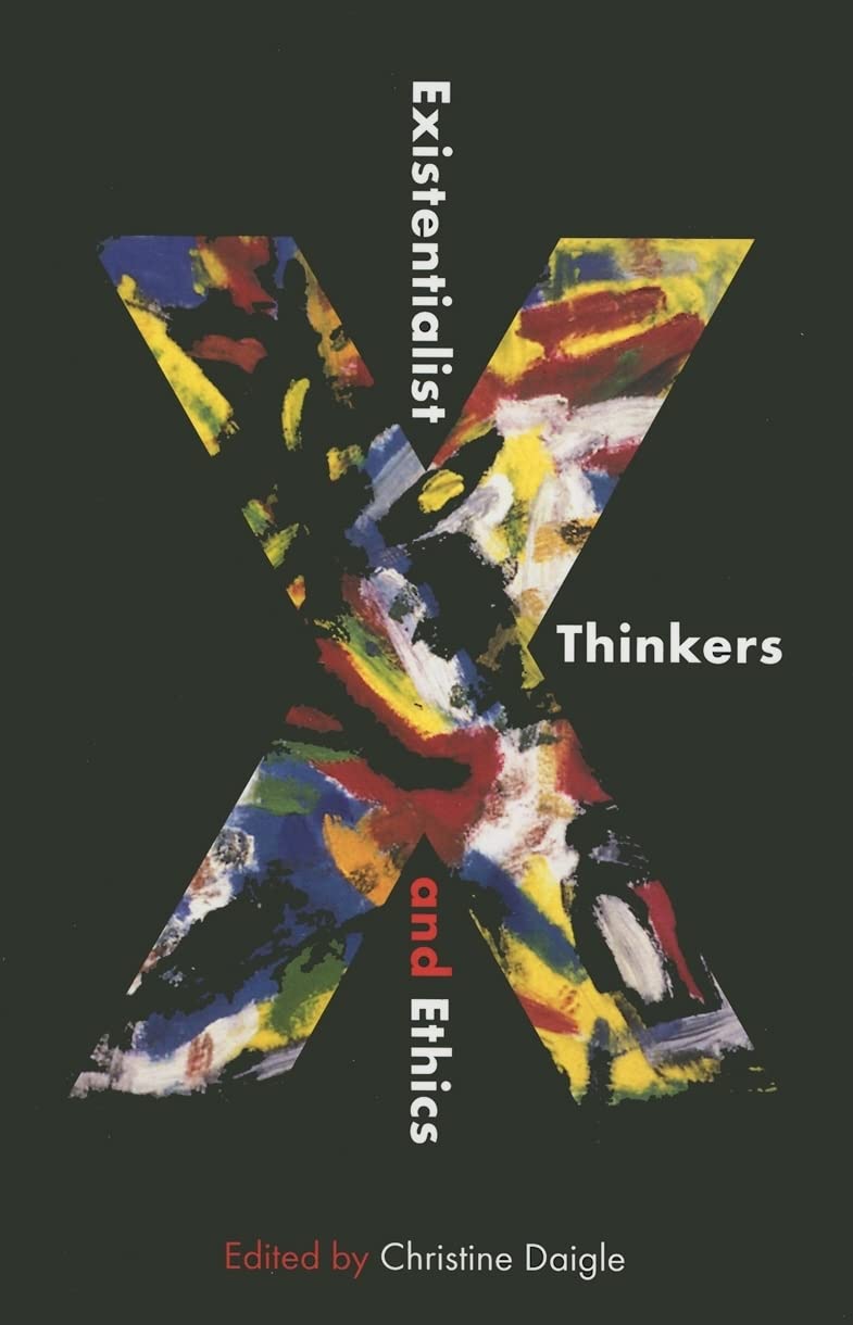 Existentialist Thinkers and Ethics: Daigle, Christine: 9780773531383 ...