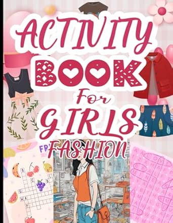 Activity Book For Girls Fashion: Ages 8-12 Years Old: Mazes, Word ...
