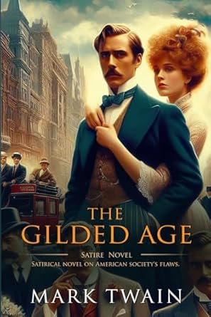 The Gilded Age: Complete with Classic illustrations and Annotation ...