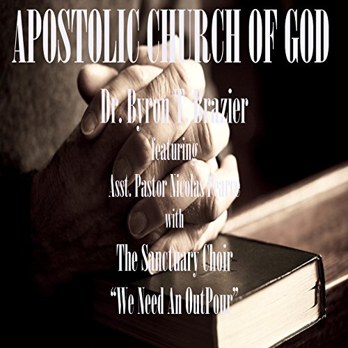 Amazon.co.jp: We Need an Outpour : Pastor Byron T. Brazier & Asst ...