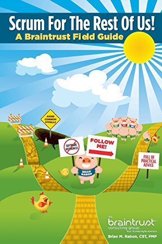 Scrum for the Rest of Us!: A Braintrust Field Guide by Brian M. Rabon ...