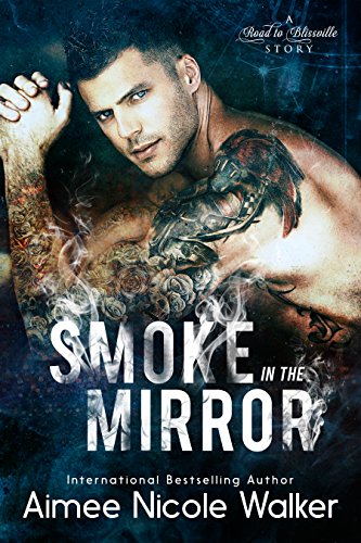 Smoke in the Mirror (Road to Blissville, #5) eBook : Walker, Aimee Nicole: Amazon.co.uk: Kindle ...