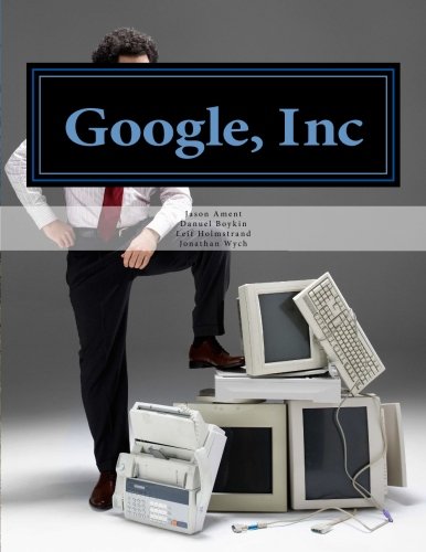 Amazon.com: Google, Inc: 2010 Case Study: 9781481110327: Wych, Jonathan ...