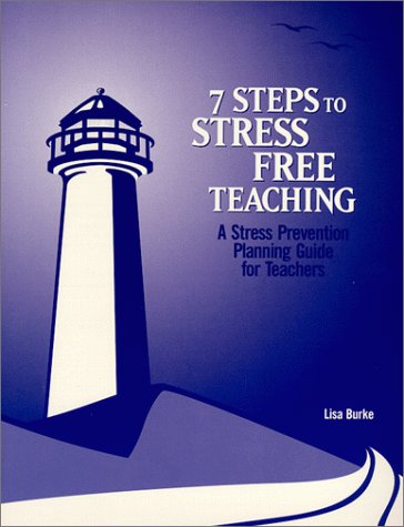 Amazon | 7 Steps to Stress Free Teaching: A Stress Prevention Planning ...