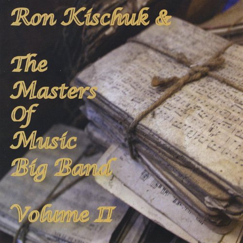 Amazon.com: Ron Kischuk & The Masters Of Music Big Band Volume 2 : Ron ...