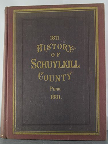 History of Schuylkill County, PA with Illustrations and Biographical ...