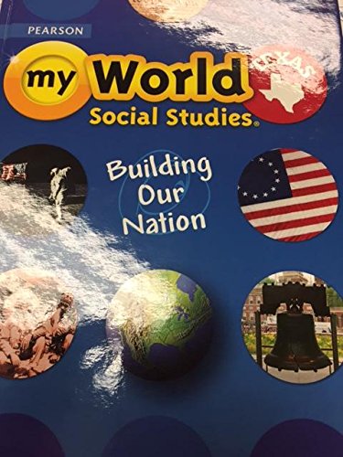 My World Social Studies, Building our Nation: unknown author ...