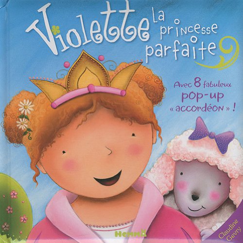 Violette la princesses parfaite: Avec 8 fabuleux pop-up « accordéon ...