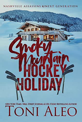 A Smoky Mountain Hockey Holiday (Nashville Assassins: Next Generation ...