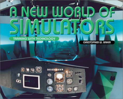 A New World of Simulators: Training With Technology (New Century ...