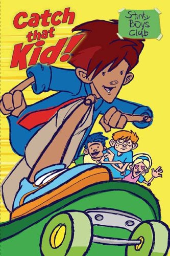 Catch That Kid! #4 (Stinky Boys Club): Carse, Jodi, Gallagher, Maria ...