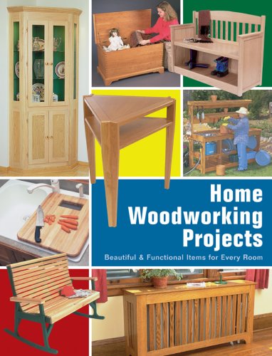 Home Woodworking Projects: Beautiful & Functional Items for Every Room ...