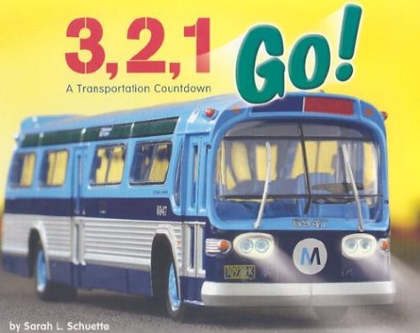 3, 2, 1 Go! A Transportation Countdown: Schuette, Sarah L ...