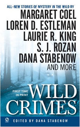 Wild Crimes: Dana Stabenow, Dana Stebenow, Margaret Coel, Dana Stabelow ...