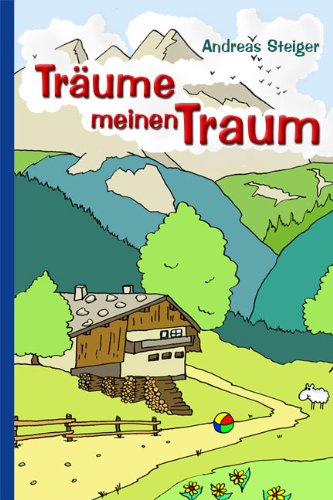 Träume meinen Traum : Steiger, Andreas: Amazon.de: Bücher