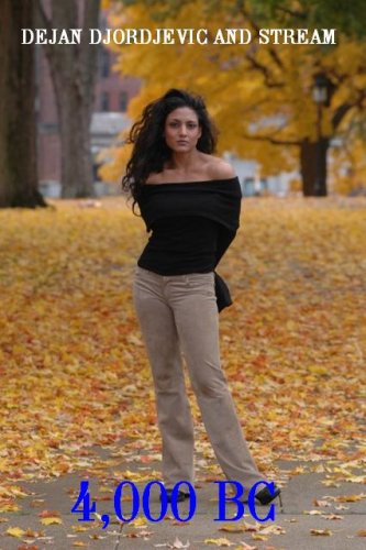 4,000 B.C. - Kindle edition by DEJAN DJORDJEVIC,STREAM. Literature & Fiction Kindle eBooks ...