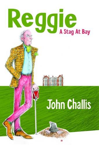 Reggie - a Stag at Bay: 1: Amazon.co.uk: Challis, John Spurley ...