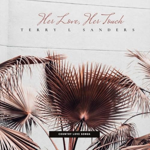 Her Smile, Her Touch song by Terry L Sanders from Her Smile, Her Touch ...