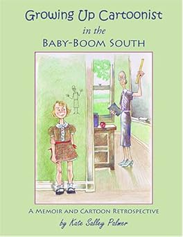 Growing Up Cartoonist in the Baby-boom South: A Memoir And Cartoon ...