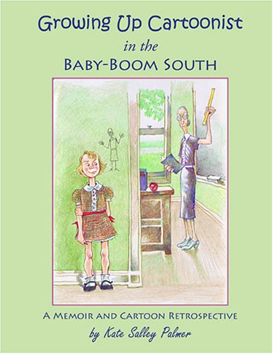 Growing Up Cartoonist in the Baby-boom South: A Memoir And Cartoon ...