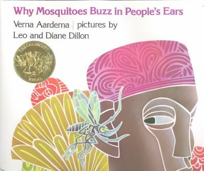 Why Mosquitoes Buzz in Peoples Ears: Aardema, Verna, Dillon, Leo ...