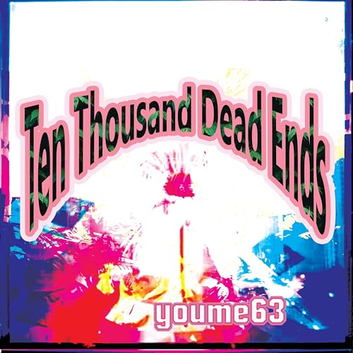Amazon Music Unlimitedでyoume63のTen Thousand Dead Endsを