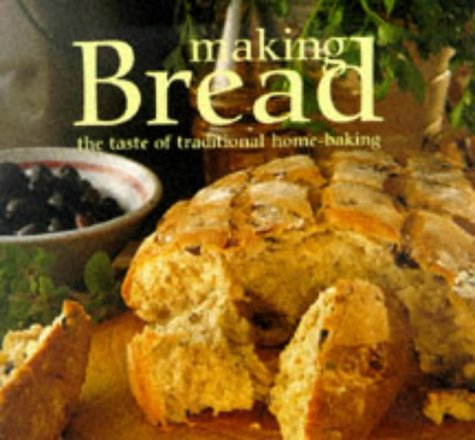 Making Bread: The Taste of Traditional Home Baking: Amazon.co.uk ...