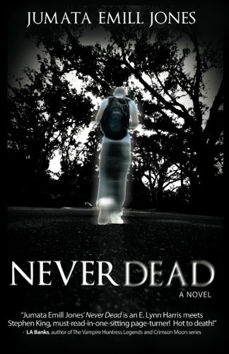 Never Dead: Jones, Jumata Emill: 9780615412160: Amazon.com: Books