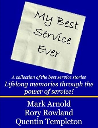 My Best Service Ever: Rory Rowland, Mark Arnold, Quentin Templeton ...