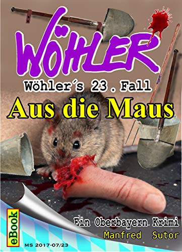 Wöhlers dreiundzwanzigster Fall: Aus die Maus (Wöhlers Fälle 23) eBook ...