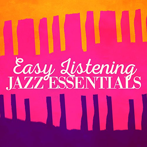 Play Easy Listening Jazz Essentials by Jazz Piano Essentials & Smooth ...