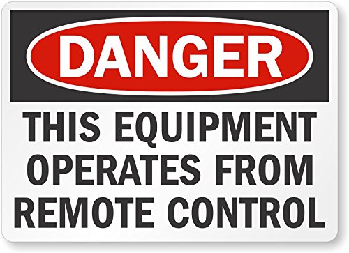 Danger: This Equipment Operates From Remote Control, Laminated Vinyl ...