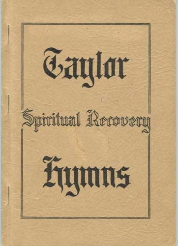 Taylor Spiritual Recovery Hymns: Lawrence Forbes Taylor, Charles Forbes ...