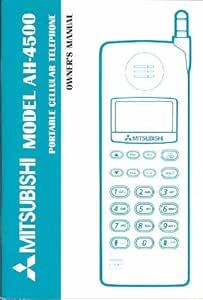 Owner's Manual: Mitsubishi Model AH-4500 Portable Cellular Telephone: Unnamed Mitsubishi ...