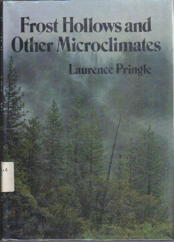 Frost Hollows and Other Microclimates: Laurence Pringle: 9780688007157 ...