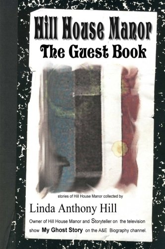Hill House Manor The Guest Book: Hill, Linda Anthony: 9780615530406 ...