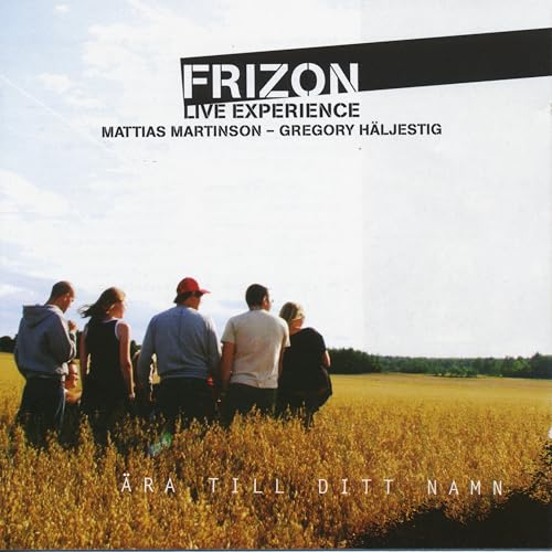 Play Ära till ditt namn (Live) by Frizon, Gregory Häljestig & Mattias ...