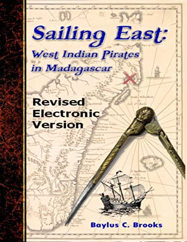 Sailing East: West-Indian Pirates in Madagascar eBook : Brooks, Baylus ...