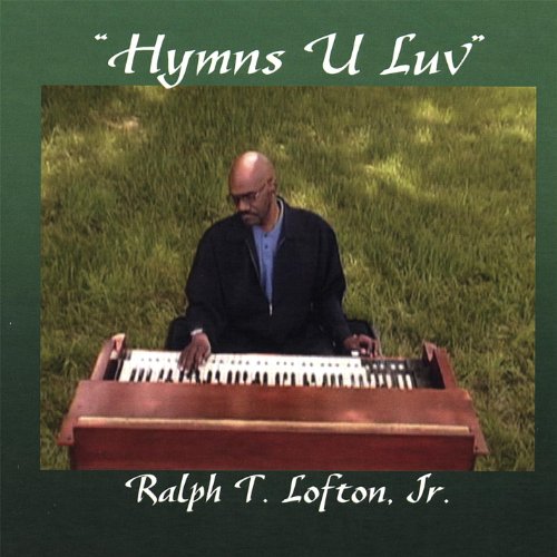 Amazon.com: Hymns U Luv : Ralph T. Lofton Jr.: Digital Music