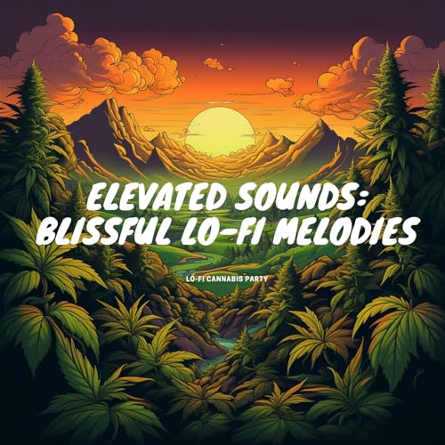 Écouter Elevated Sounds: Blissful Lo-Fi Melodies par Lo-Fi Cannabis ...