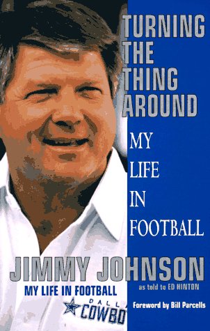 Turning the Thing Around: My Life in Football: Johnson, Jimmy, Hinton ...