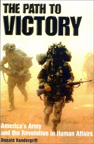 The Path to Victory: America's Army and the Revolution in Human Affairs ...